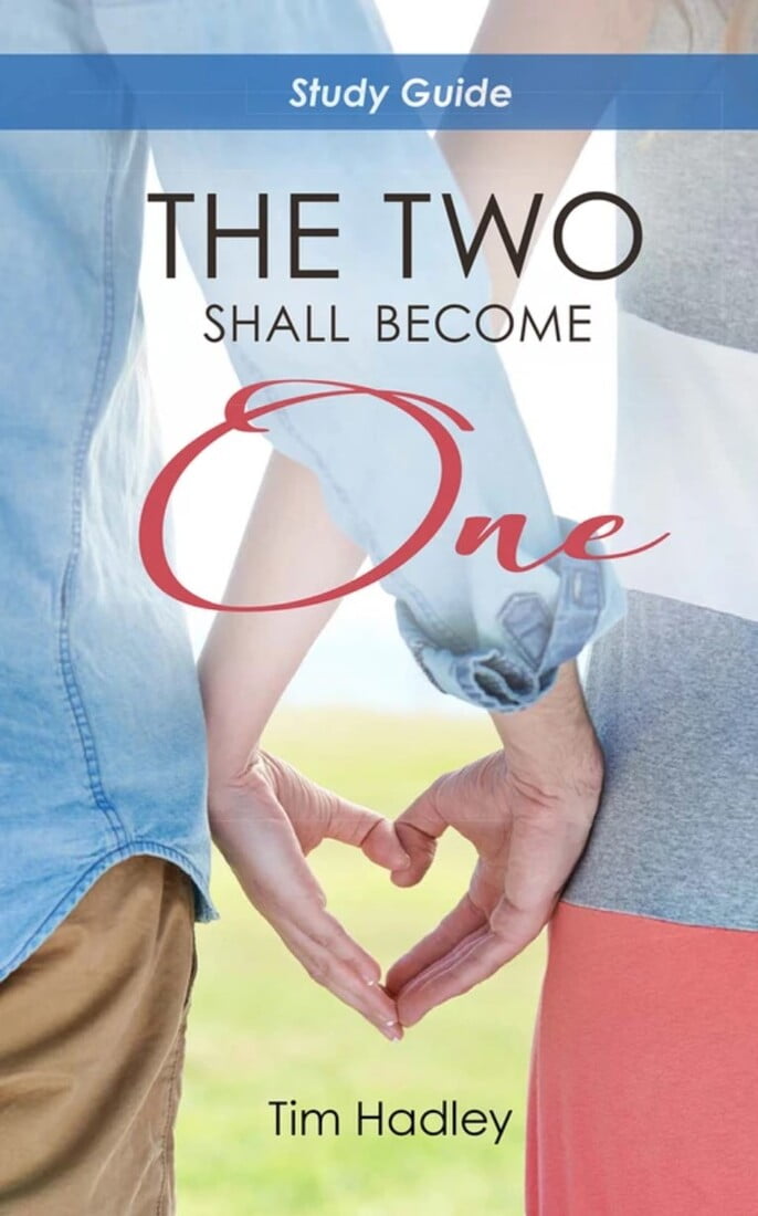 The two shall become one (study guide) - T. Hadley